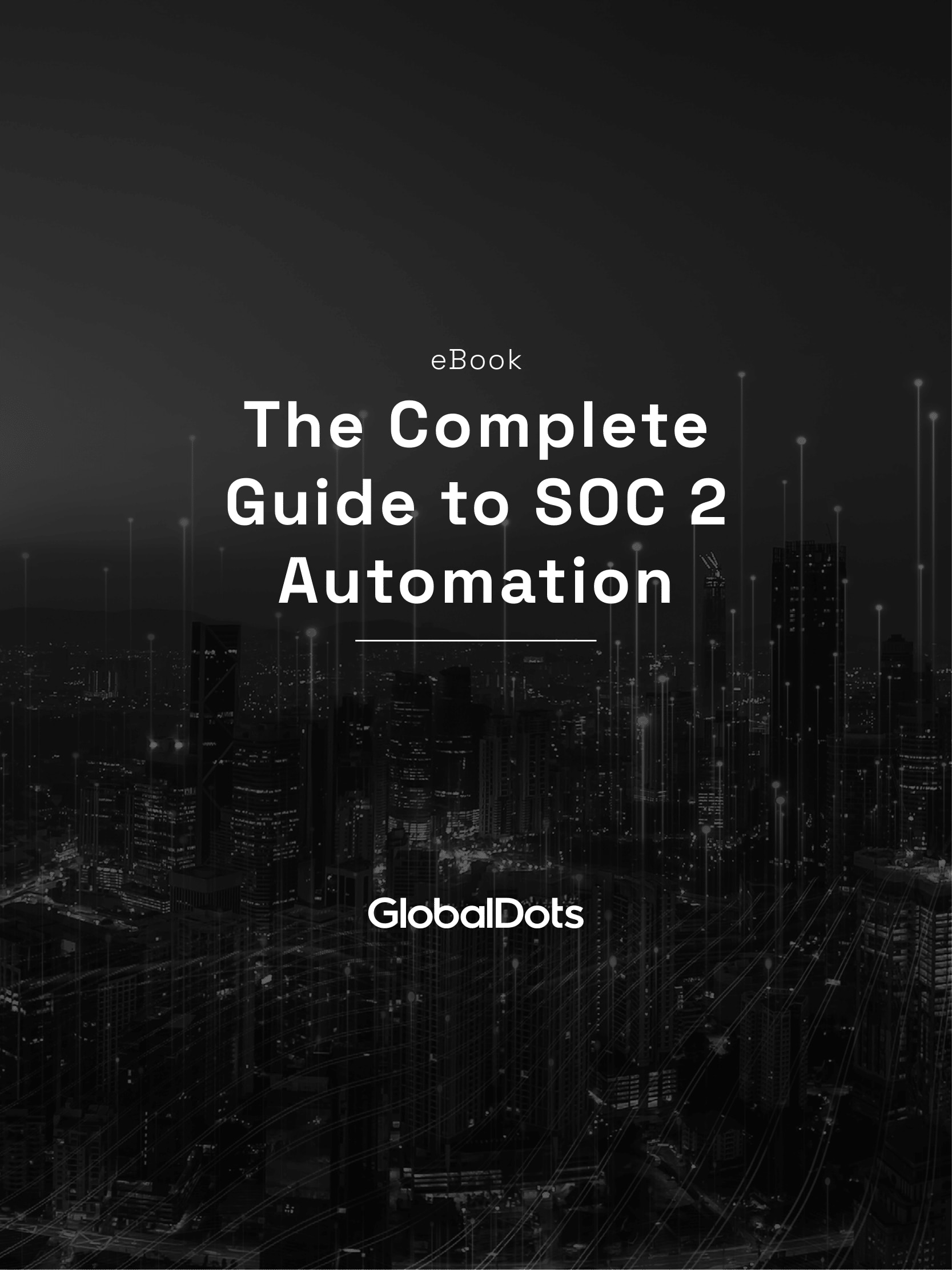 The Complete Guide to SOC 2 Automation | GlobalDots