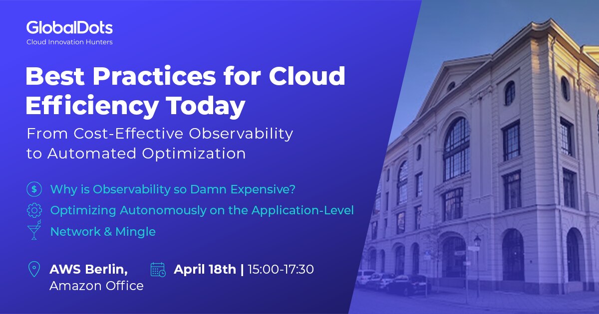 Best Practices for Cloud Efficiency Today From Cost Effective Observability to Automated ...